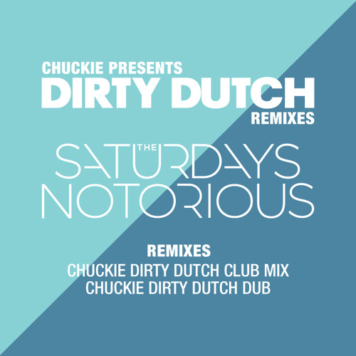 Stream DJCHUCKIE | Listen to The Saturdays - Notorious - Chuckie Dirty ...
