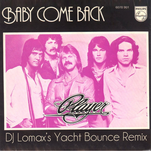 Stream Player - Baby Come Back (DJ Lomax's Yacht Bounce Remix) by ...