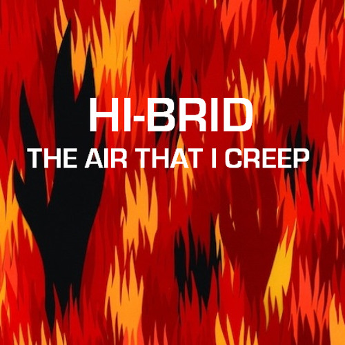 Stream Hi-brid - The Air That I Creep by Hi-brid | Listen online for ...