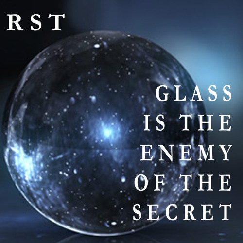 Stream Glass is the Enemy of the Secret by Robert Scott Thompson ...
