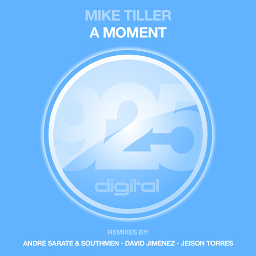 Mike Tiller - A Moment REMIXES - Listen to music
