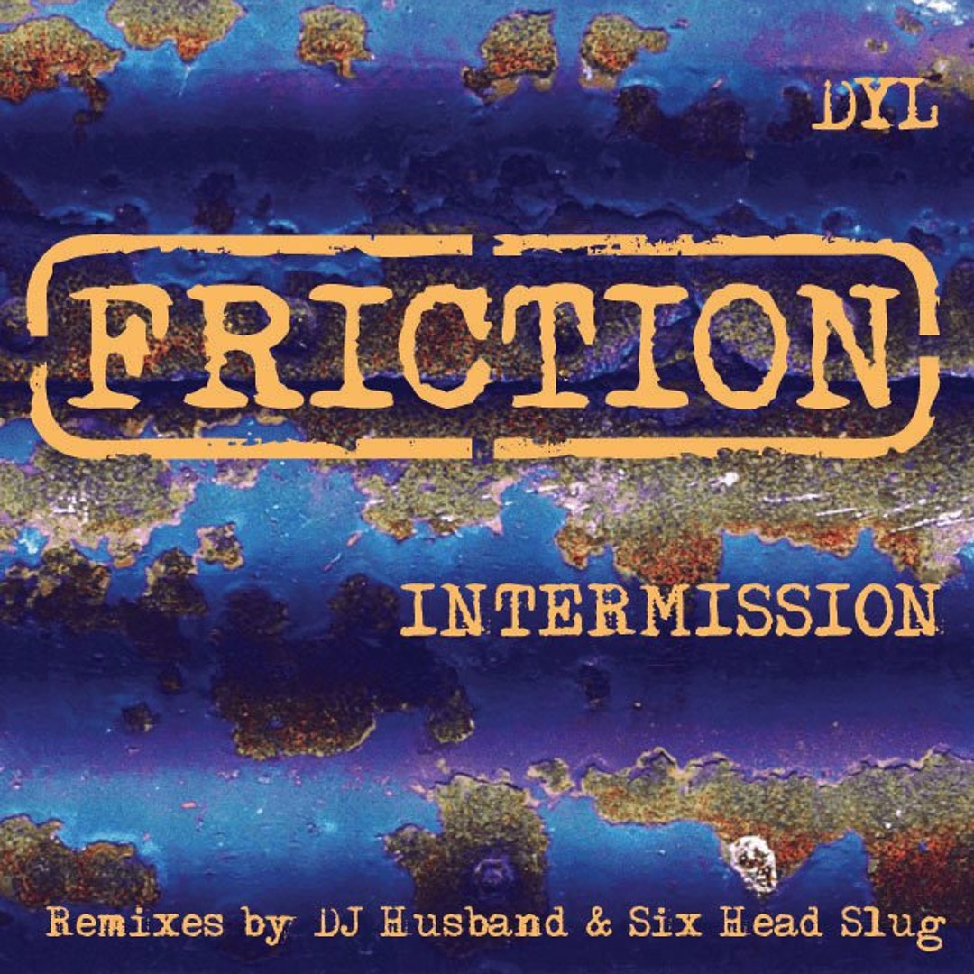 Stream DYL - Intermission (DJ Husband remix) [Friction] by DJ Husband ...