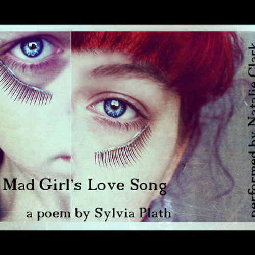 Stream Mad Girl's Love Song - a poem by Sylvia Plath. Performed by ...