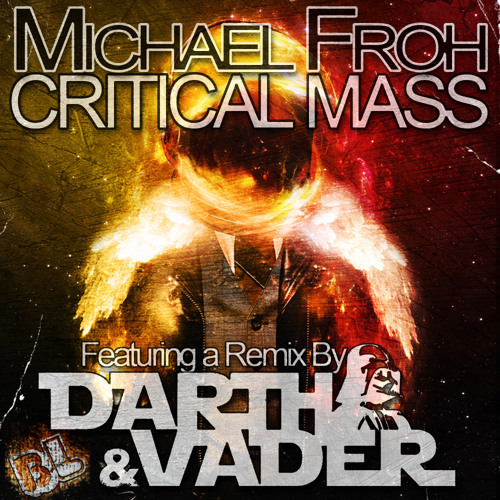 Stream Michael Froh - Critical Mass (Including Darth&Vader Remix) by ...