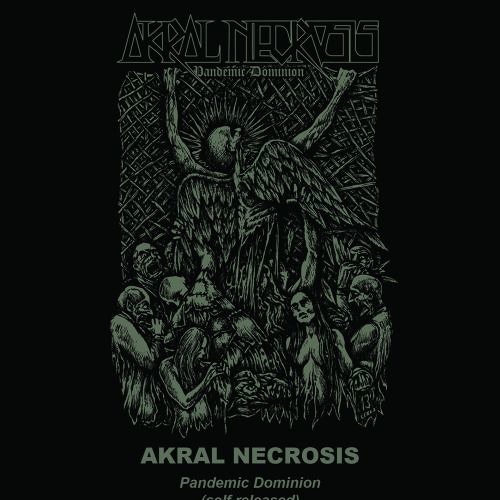 Stream Akral Necrosis - Pandemic Dominion by Akral Necrosis | Listen ...