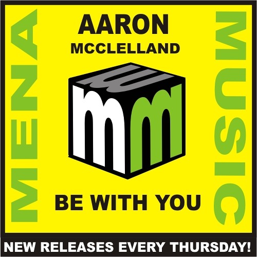 Stream Aaron mcclelland -be with you (Full radio edit)mena music by ...