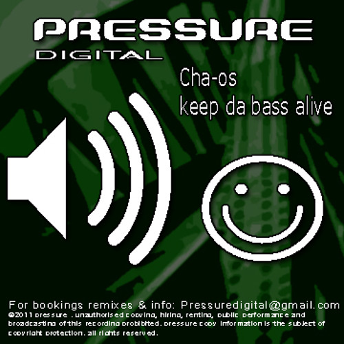 Stream Cha-os Keep da Bass Alive (pressure vol1) by PRESSURE DIGITAL ...