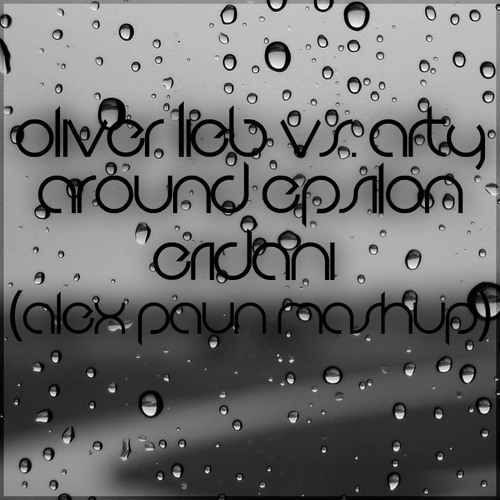 Stream Oliver Lieb vs. Arty - Around Epsilon Eridani (Alex Paun Mashup ...