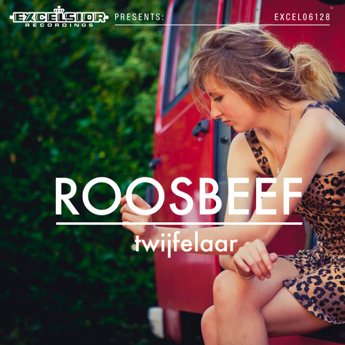 Stream Roosbeef - Twijfelaar by Excelsior Recordings | Listen online ...
