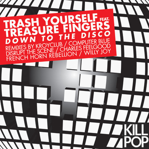 Stream Trash Yourself feat. Treasure Fingers - Down to the Disco(Bes ...