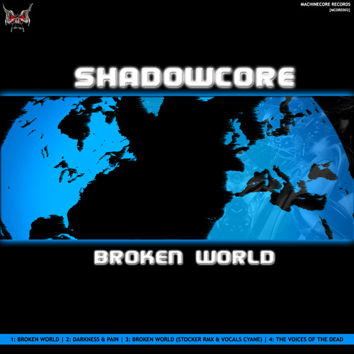 Stream Shadowcore - Broken World (Stocker Remix, Vocals by Cyane) PREVIEW by StockerMusic ...