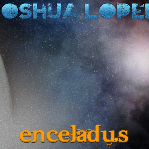 Stream Joshua Loper - Enceladus (Original Mix Edit) by ...