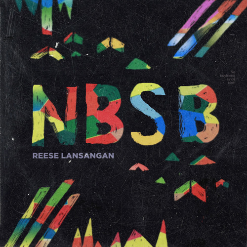 Stream NBSB (No Boyfriend Since Birth) by Reese Lansangan | Listen ...