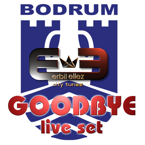 Stream dj erbil goodbye BODRUM live set 2011 by erbil ellez (dj erbil ...