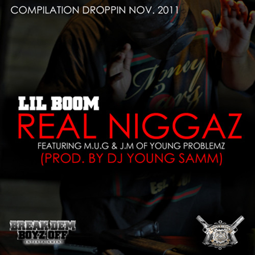 Stream Lil Boom - Real Niggaz feat. MUG & JM (Prod. by Dj Young Samm ...