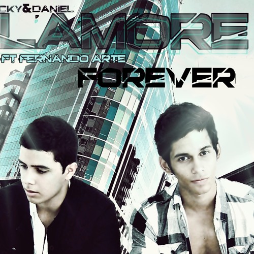 Stream Forever (Ricky&Daniel) Lamore Ft. Fernando Arte promo by Lamoremusic | Listen online for ...
