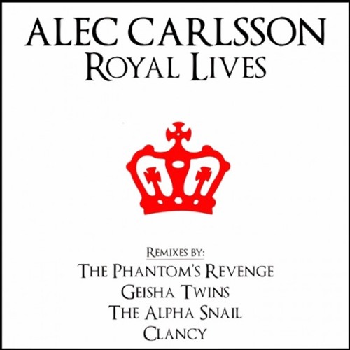 Stream Alec Carlsson - Royal Lives (The Alpha Snail Remix) by The Alpha ...