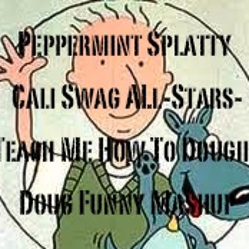 Stream Cali Swag All-Stars/Doug Theme Song-Teach Me How To Dougie ...