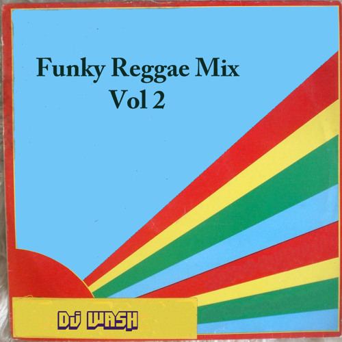 Stream Funky Reggae Mix Vol 2 - Dj Wash (Funk the System) Download at ...