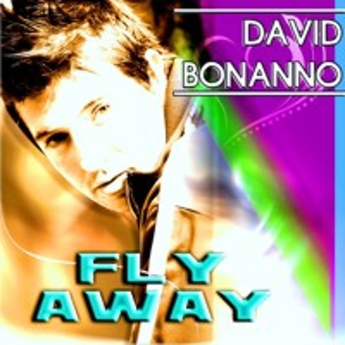 Stream David Bonanno - Fly Away (Original Flowers Mix Edit) by Disco ...