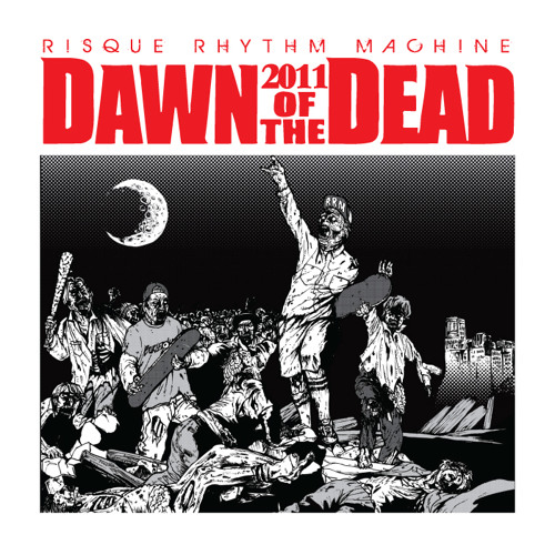 Stream Risque Rhythm Machine - Dawn Of The Dead (MechRo Of Aerial ...