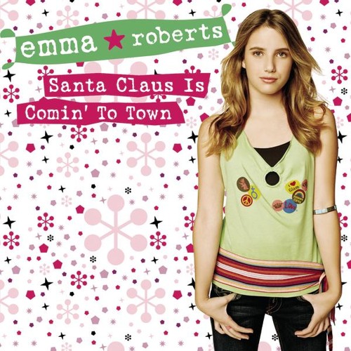 Stream Emma Roberts - Santa Claus Is Coming To Town by EmmaRoberts ...