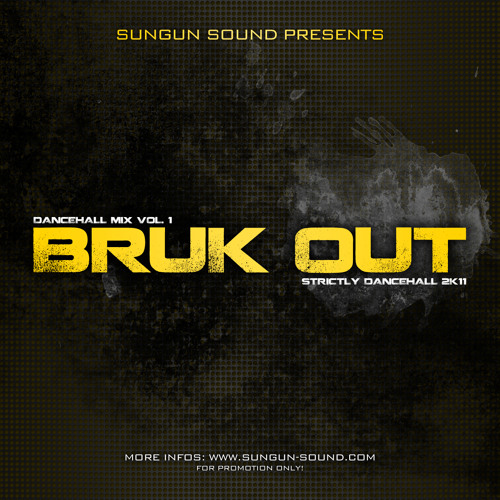 Stream BRUK OUT MIX by SUNGUN SOUND [DANCEHALL 2011] #FreeDownload by ...