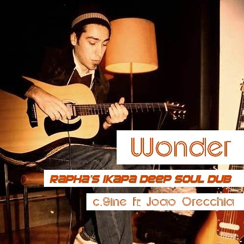 Stream C.9ine ft Joao Orecchia - Wonder (Rapha's iKapa Deep Soul Dub ...