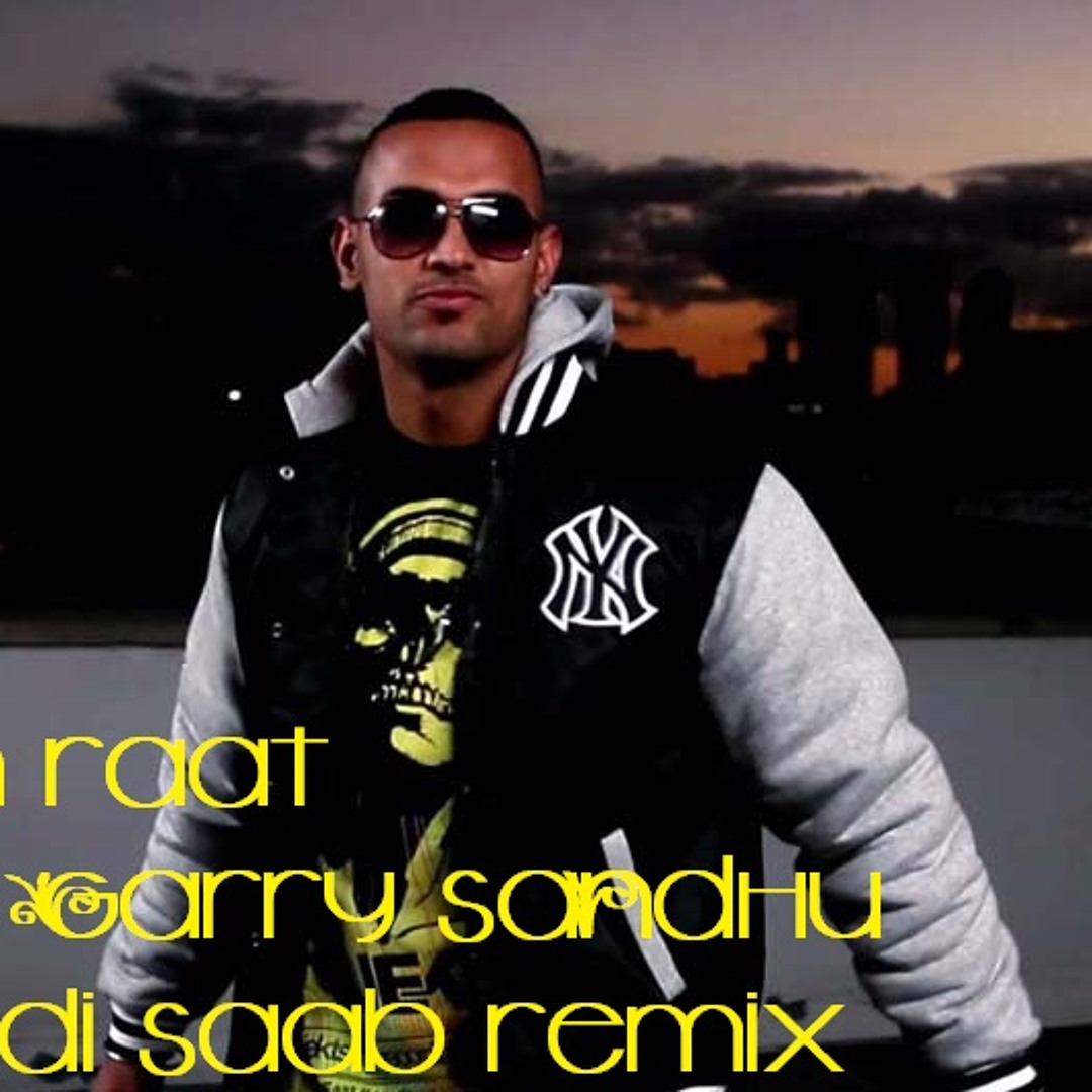 Stream Din raat FT Garry Sandhu REMIX BY Virdi SaaB by virdi saab ...
