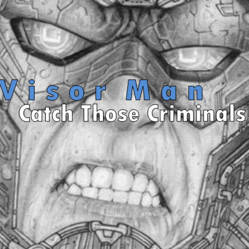 Stream Catch Those Criminals! by Visor Man | Listen online for free on ...