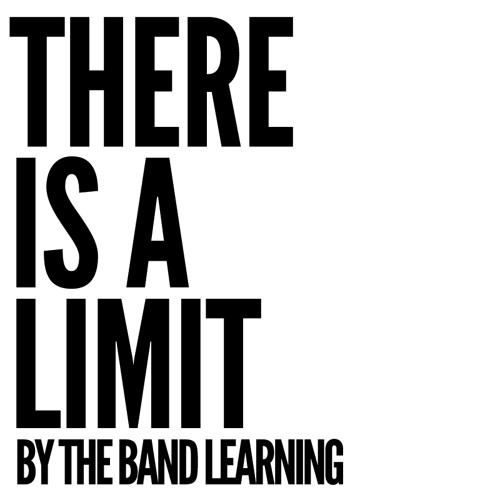 Stream There is a limit by Learning | Listen online for free on SoundCloud