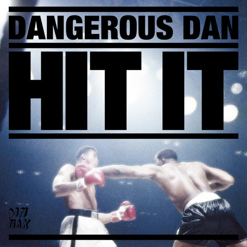 Stream Dangerous Dan - Hit It (Original Mix) by onelovemusic | Listen ...