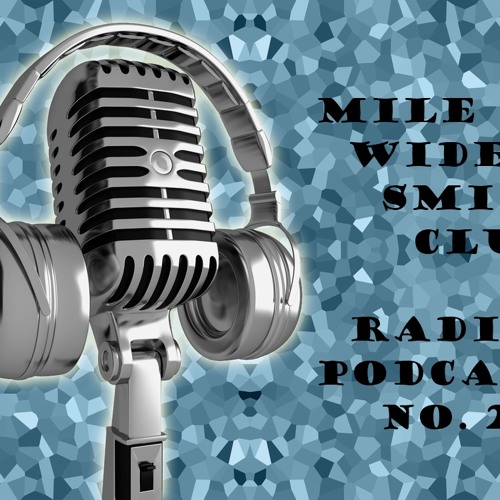 Stream Mile wide smile club - Radio podcast 2; December 2011 by Mickey ...