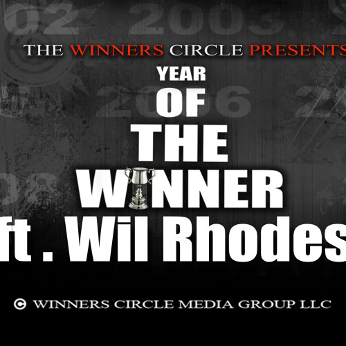 Stream The Winners Circle - Year of the Winner ft. Will Rhodes by ...