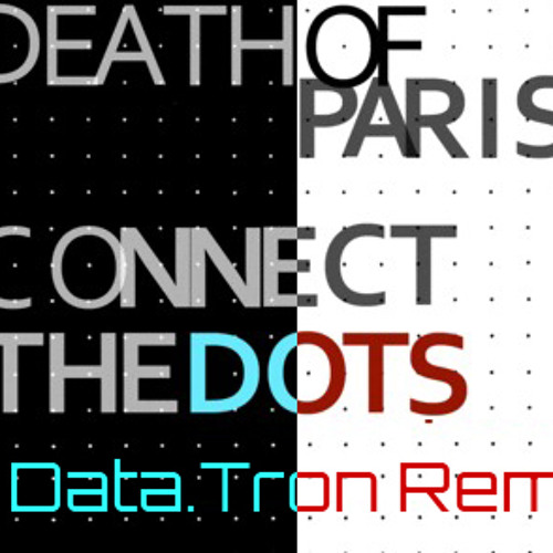 Stream Connect the Dots (Data.Tron Remix) by Data.Tron | Listen online for free on SoundCloud