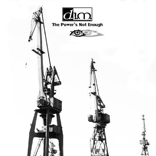 Stream D.I.M... | Listen to D.I.M. - The Power's Not Enough EP playlist ...