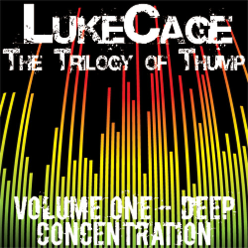 Stream The Trilogy of Thump Volume 1: Deep Concentration - Lukecage hip ...