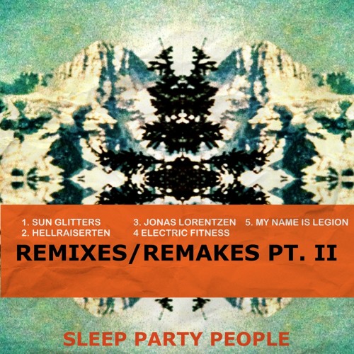 Stream Brian Batz | Listen to SLEEP PARTY PEOPLE - Remixes/Remakes Pt ...