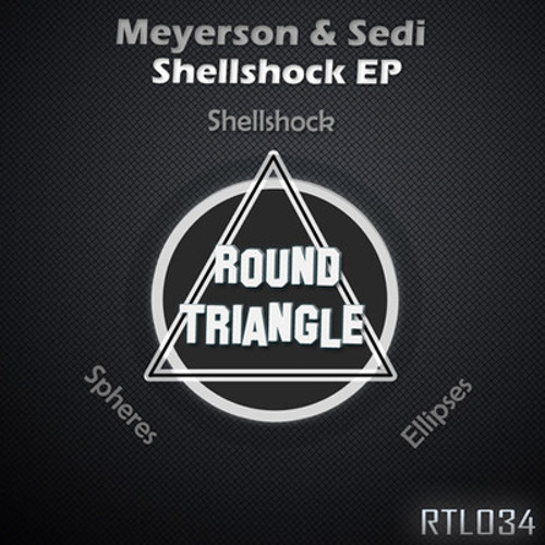 Stream Meyerson. | Listen to Meyerson & Sedi - Shellshock EP [Out now on Round Triangle ...