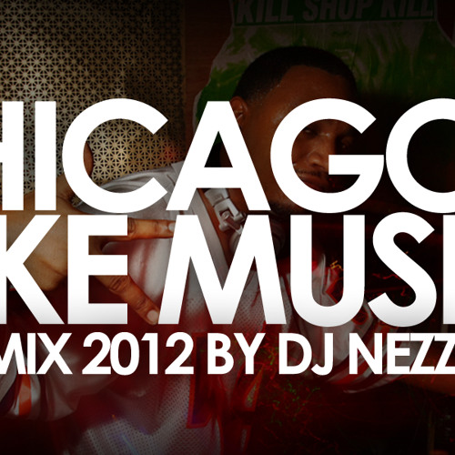 Stream Chicago Juke Mega Mix 2012 - DJ Nezz by Nezztor Mixmaster ...