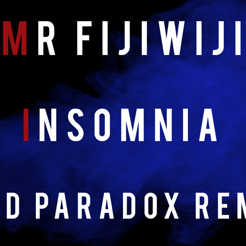 Stream Mr Fijiwiji - Insomnia (Acid Paradox Remix) by Acid Paradox ...