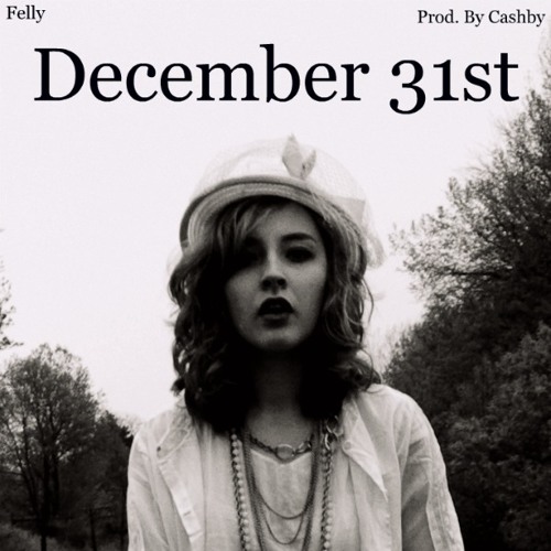 Stream Felly - December 31st by felly | Listen online for free on ...