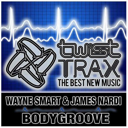 Stream Wayne Smart & James Nardi - Body Groove - Twist Trax by Wayne Smart | Listen online for ...