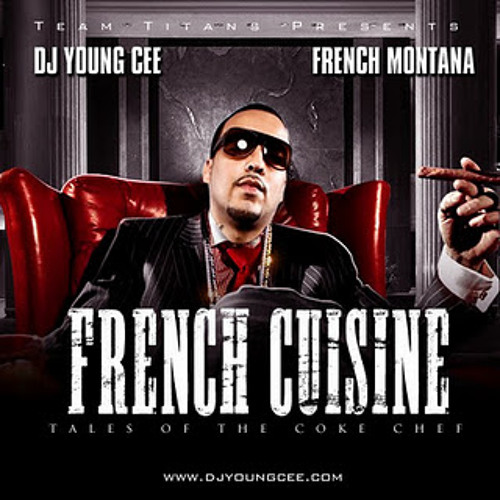 Stream Dj Young Cee & French Montana- French Cuisine Podcast by Dj Young Cee | Listen online for ...
