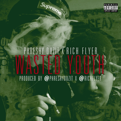 Stream Phreshy Duzit x Rich Flyer - Wasted Youth by TheCommonHero ...