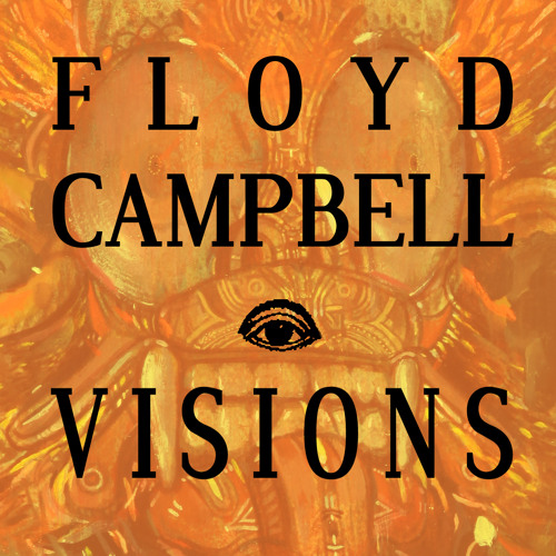 Stream Floyd Campbell - Visions by BODYHIGH | Listen online for free on ...