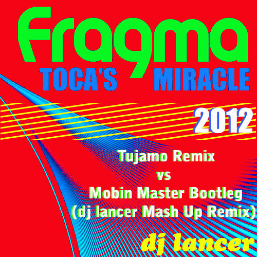 Stream Fragma - Toca's Miracle (Tujamo Remix vs Mobin Master Bootleg ...