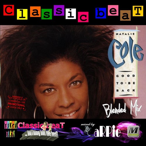 Stream Natalie Cole - Good To Be Back (aRPie Blended Mix) by Classic beaT | Listen online for ...