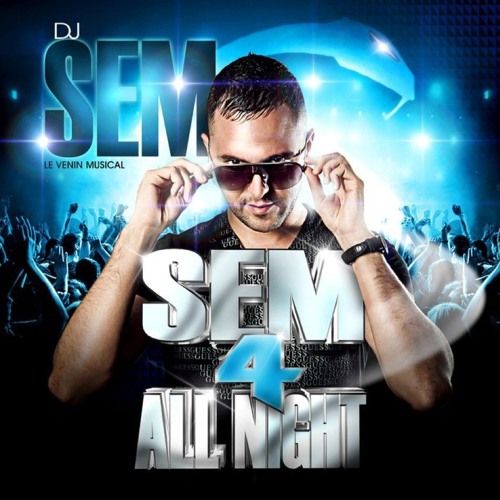 Stream Dj Sem- Intro Sem All Night 4 by dj-sem-officiel | Listen online ...