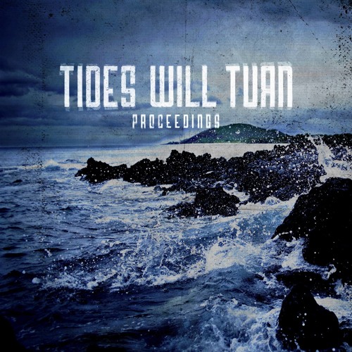 Stream Proceedings by Tides Will Turn | Listen online for free on ...